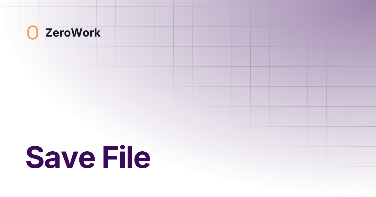 Save File | ZeroWork