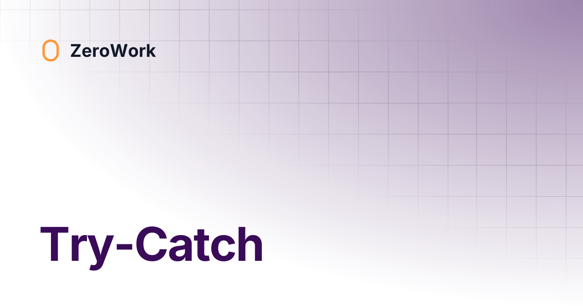 Try-Catch | ZeroWork