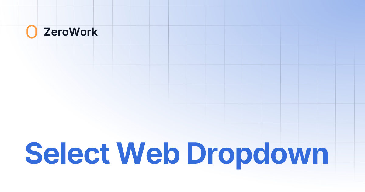 Select Web Dropdown | ZeroWork