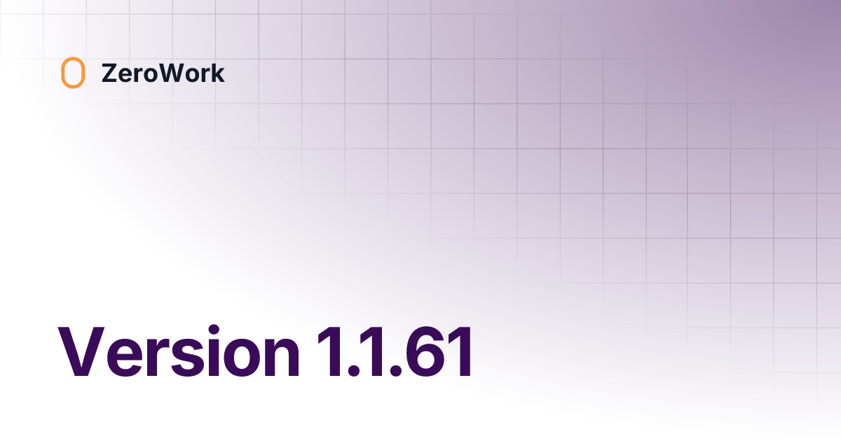 Version 1.1.61 | ZeroWork