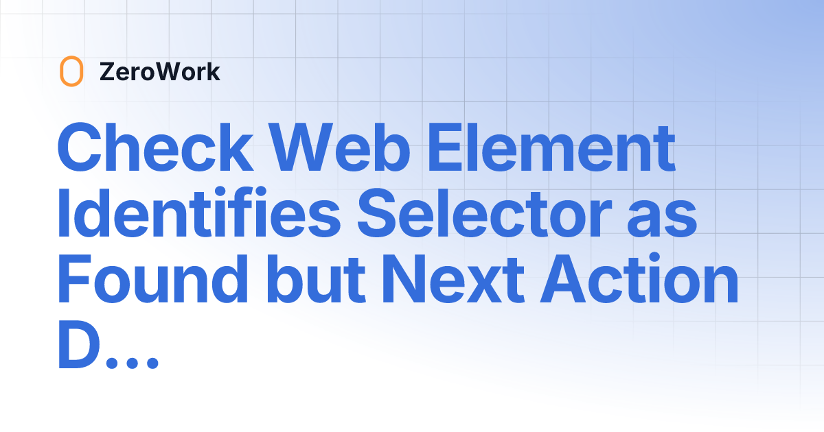 Check Web Element Identifies Selector as Found but Next Action Does Not ...