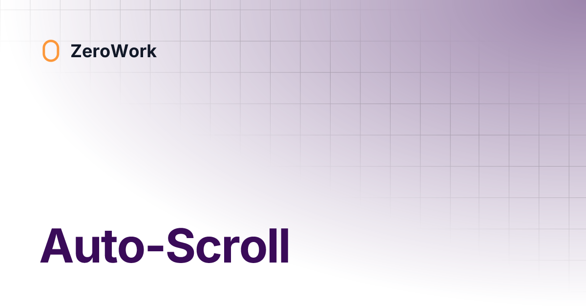 Auto-Scroll | ZeroWork